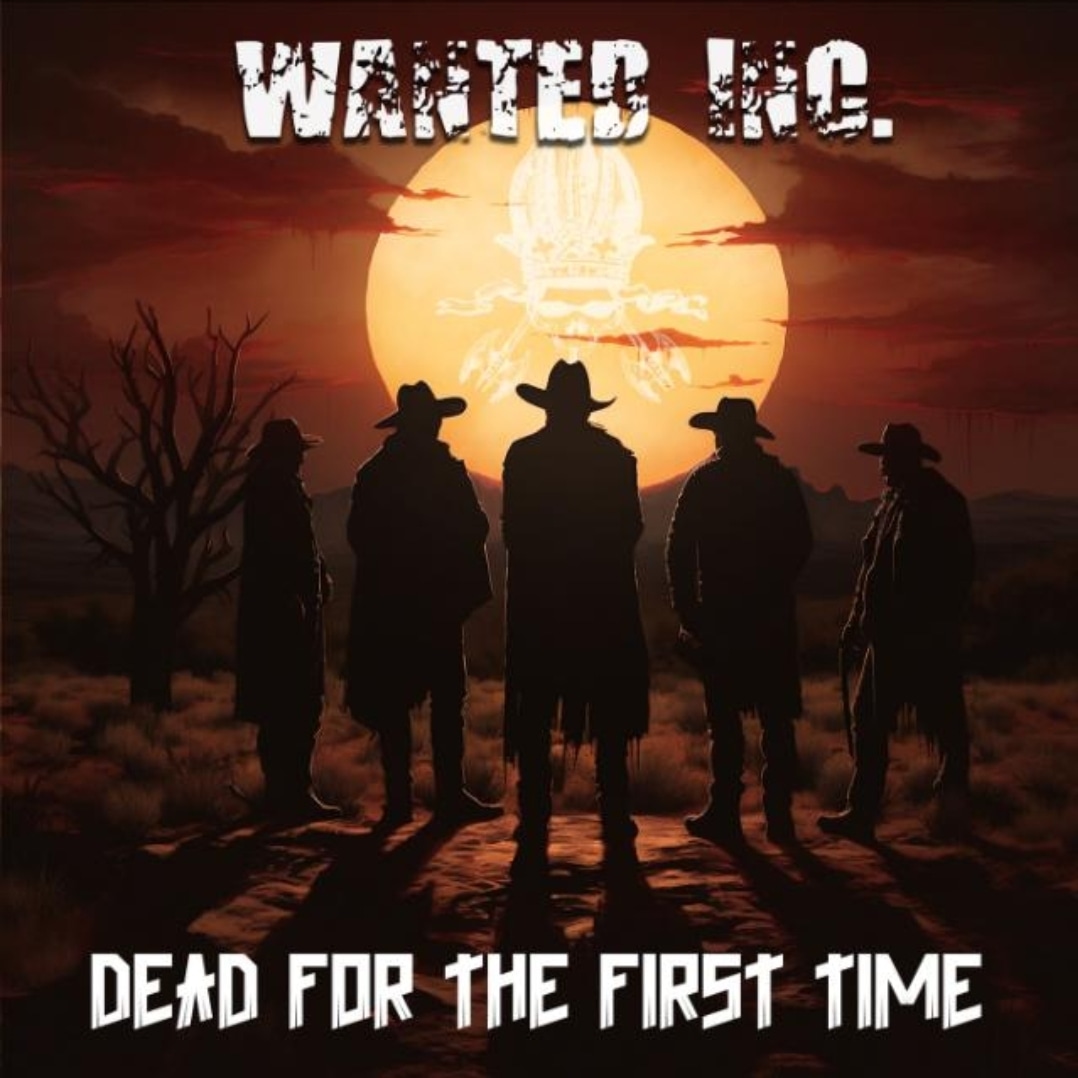 Wanted Inc. - Dead For The First Time - Metalheads Magazine | Obscuro.eu